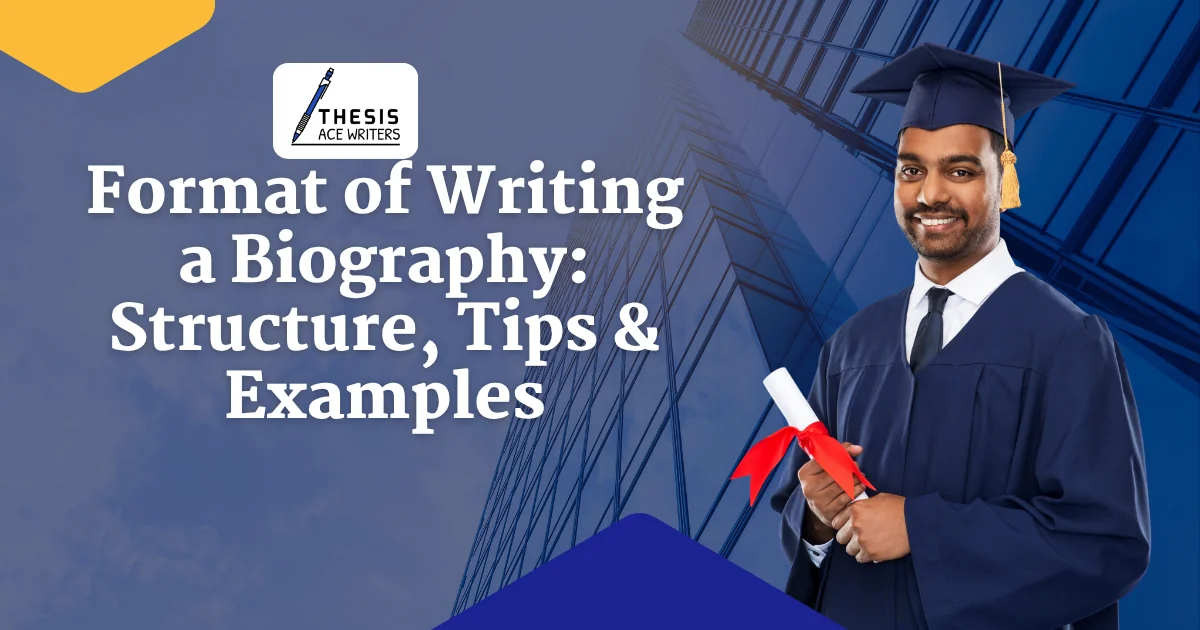 Format of Writing a Biography: Structure, Examples & Tips